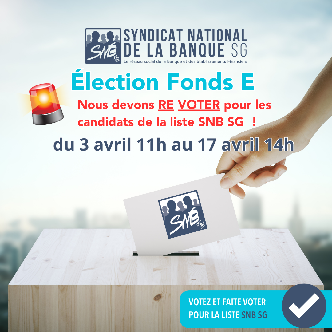 ÉLECTION FONDS E – LE SNB LEADER DE VOTRE ÉPARGNE SALARIALE ! – SNB SG