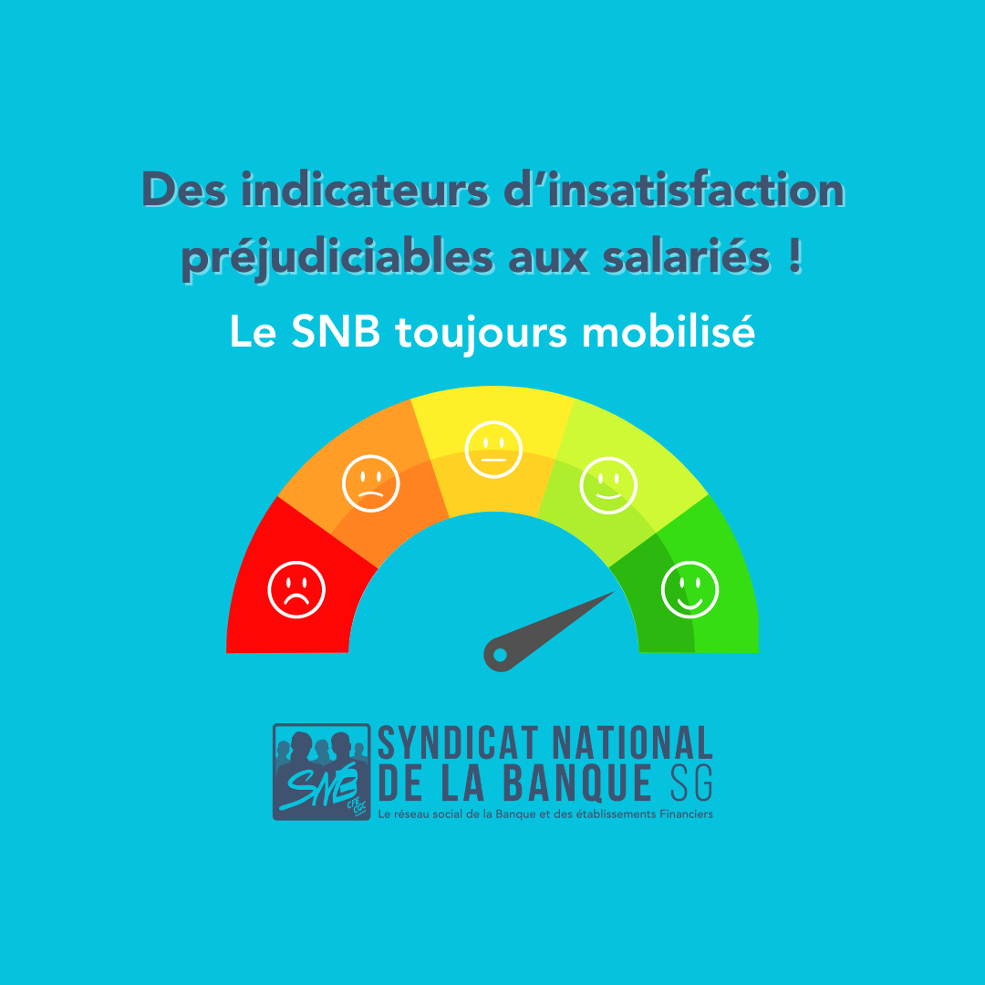 Indicateurs d’insatisfaction : le SNB toujours mobilisé ! – SNB SG